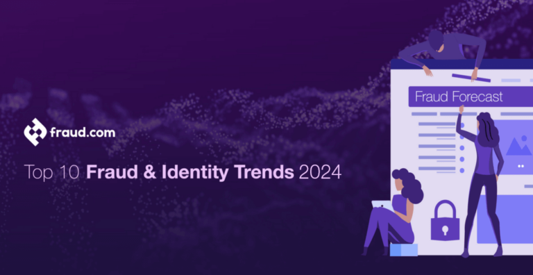 Top 10 Fraud Trends in 2024 | Fraud.com