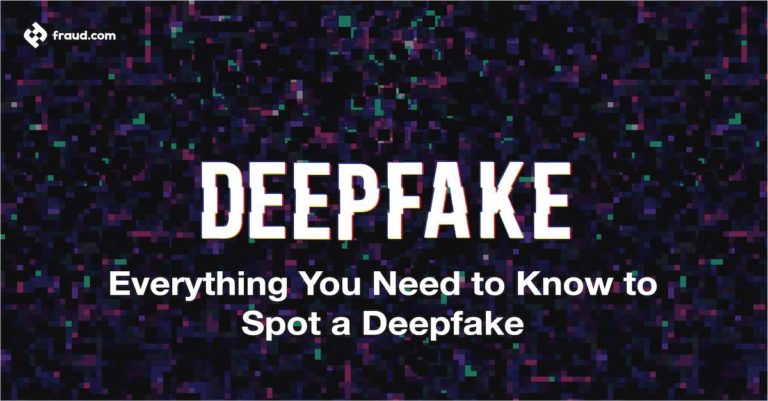 DeepFake - Everything You Need to Know to Spot a Deepfake | Fraud.com