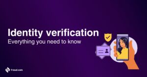 Identity verification - Everything you need to know | Fraud.com