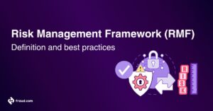 Risk Management Framework (RMF)- Definition and best practices | Fraud.com