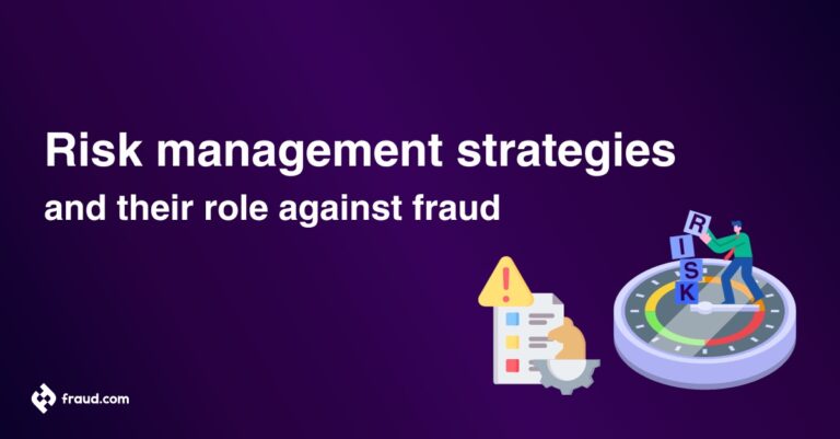 Risk management strategies and their role against fraud | Fraud.com