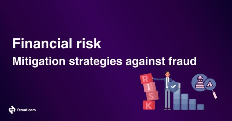 Financial risk - Mitigation strategies against fraud | Fraud.com