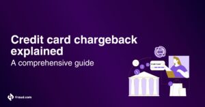 Credit card chargeback explained - A comprehensive guide | Fraud.com