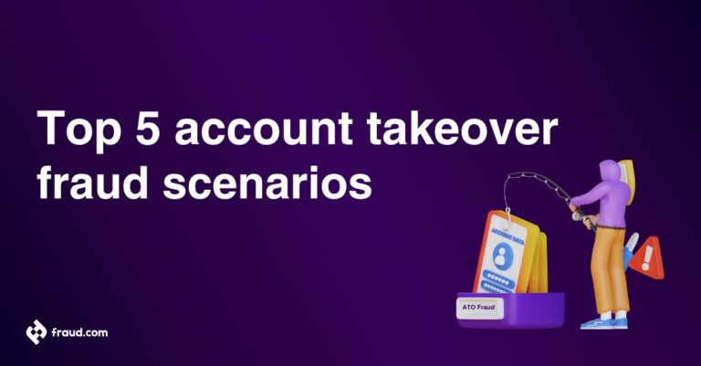Top 5 account takeover fraud scenarios | Fraud.com