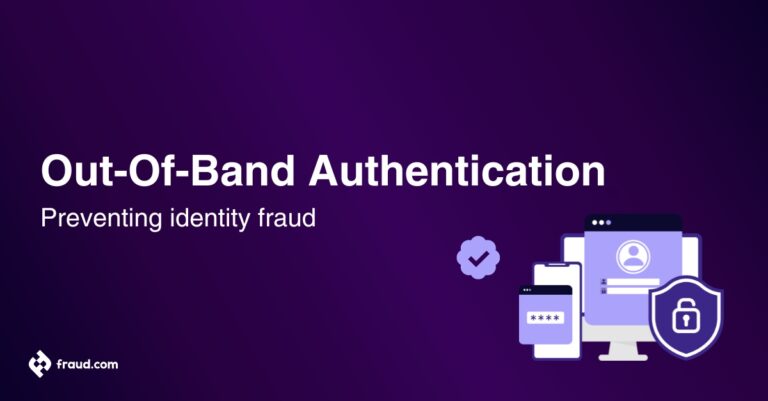 Out-Of-Band Authentication - Preventing identity fraud | Fraud.com