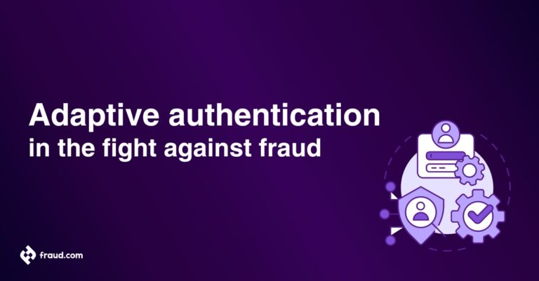 Adaptive authentication in the fight against fraud | Fraud.com