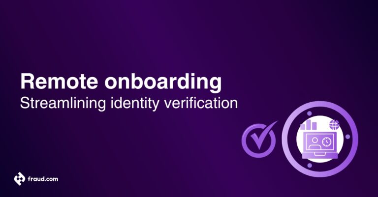 Remote onboarding - Streamlining identity verification | Fraud.com