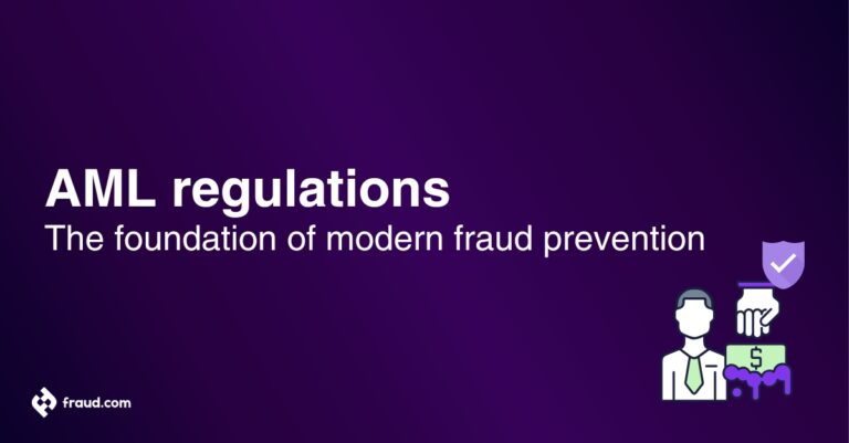 AML regulations - The foundation of modern fraud prevention | Fraud.com